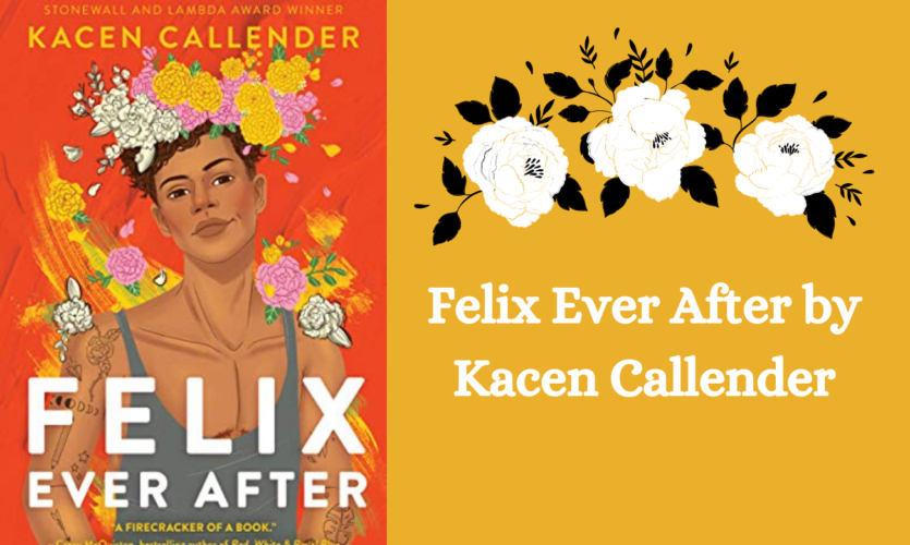 Felix Ever After by Kacen Callender: Review - BookishEnds